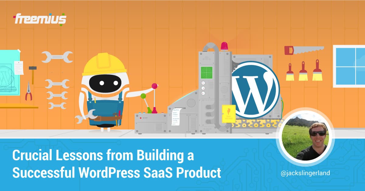 My Lessons from Building a WordPress SaaS Product