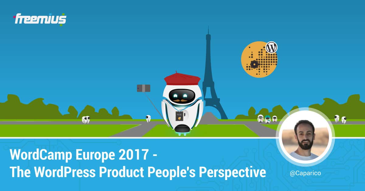 WordCamp Europe 2017 - The WordPress Product People’s Perspective