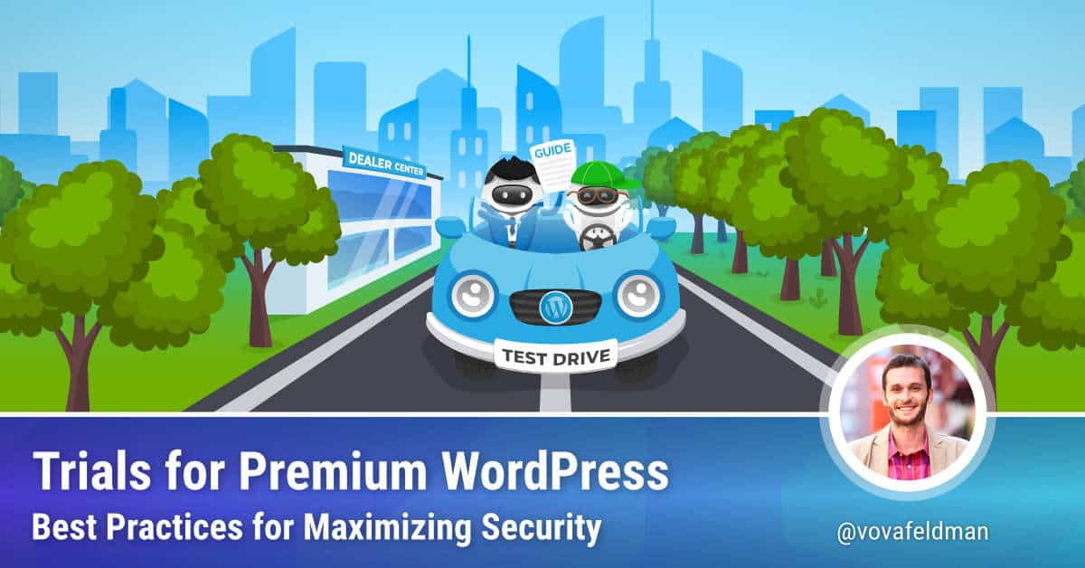 The Ultimate Guide To Trials For WordPress Plugins & Themes