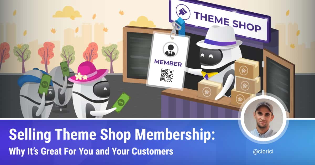 Selling Theme Shop Membership: Why It’s Great For You and Your ...