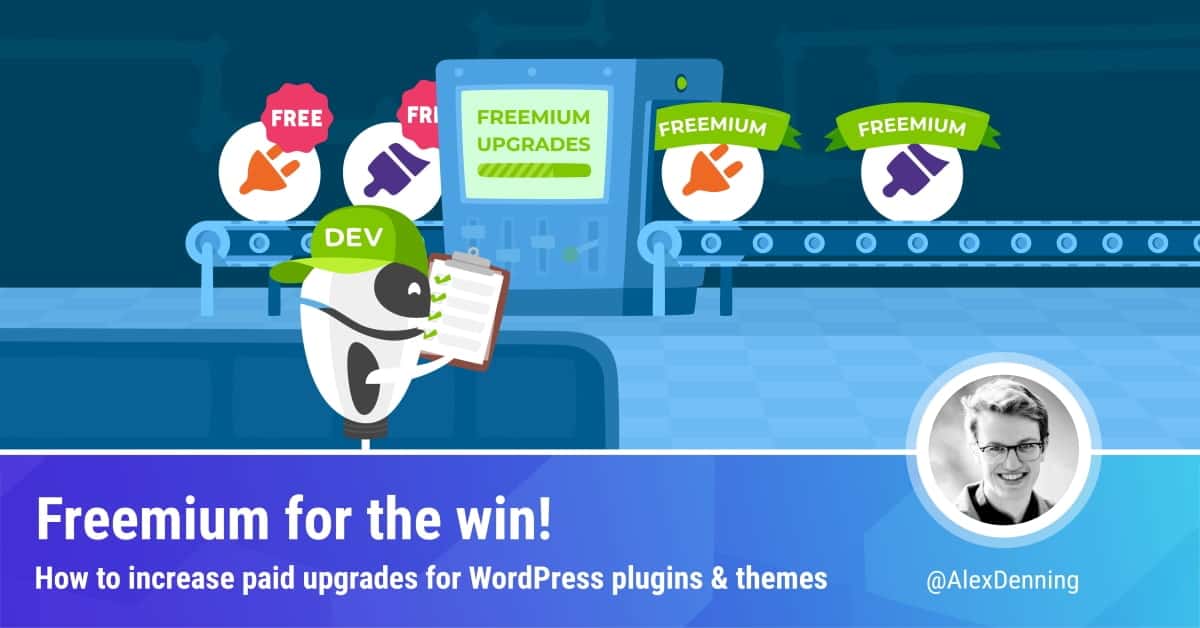 How to Get Way More Freemium Upgrades for Your WordPress Plugin or Theme - Freemius Blog