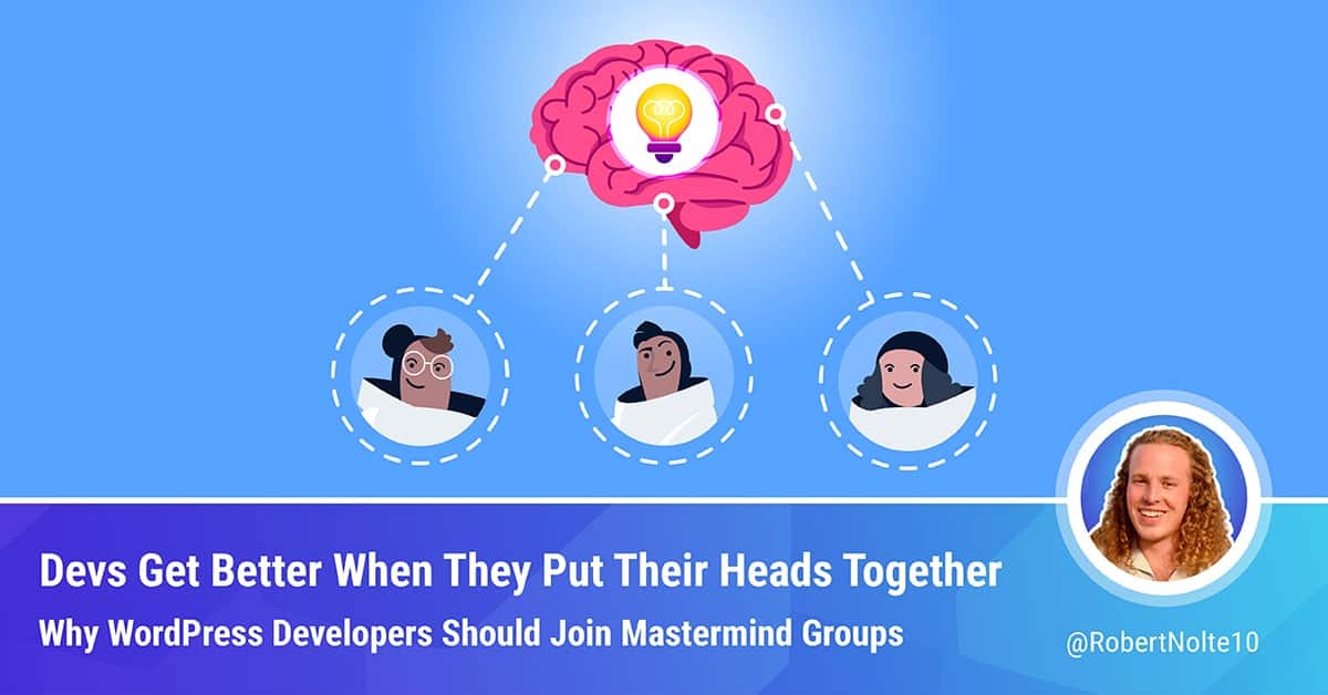 Why WordPress Developers Should Join a Mastermind Group
