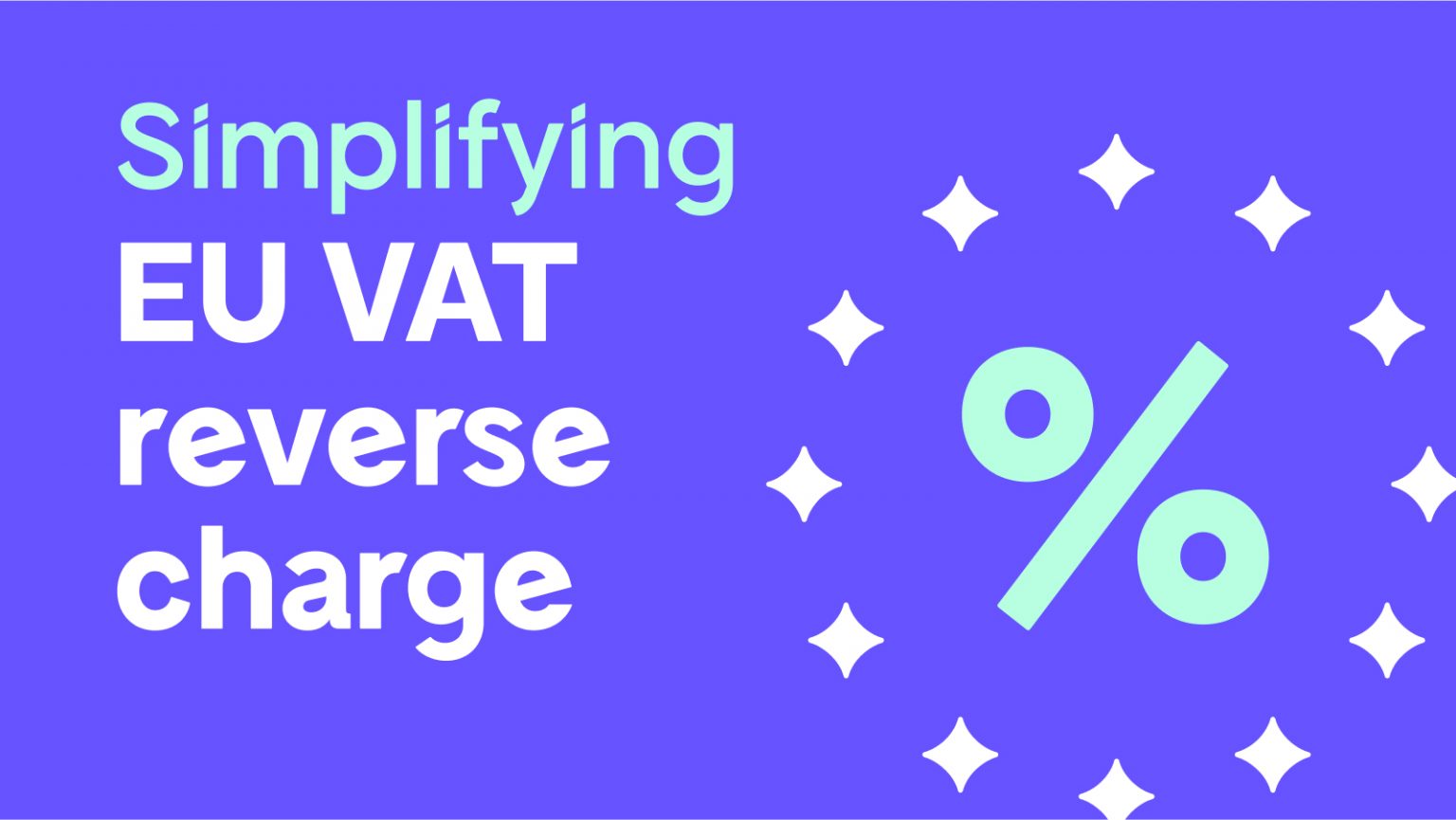 EU VAT Reverse Charge Guide for Software Sellers